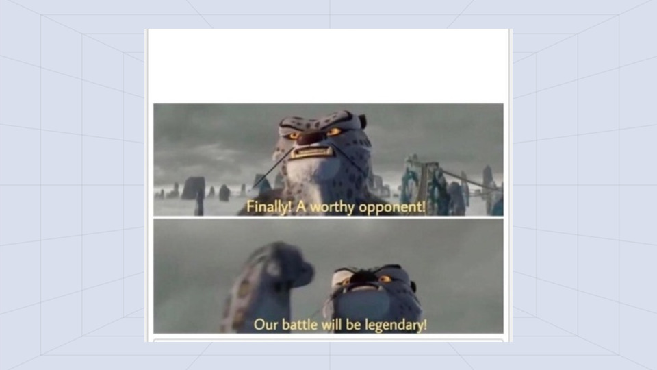 Finally! A worthy opponent! - AI Memes Template
