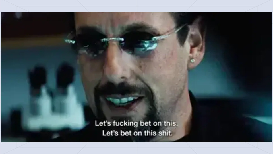 Let's Fucking Bet on This. Let's Bet on This Shit. - Adam Sandler in ...