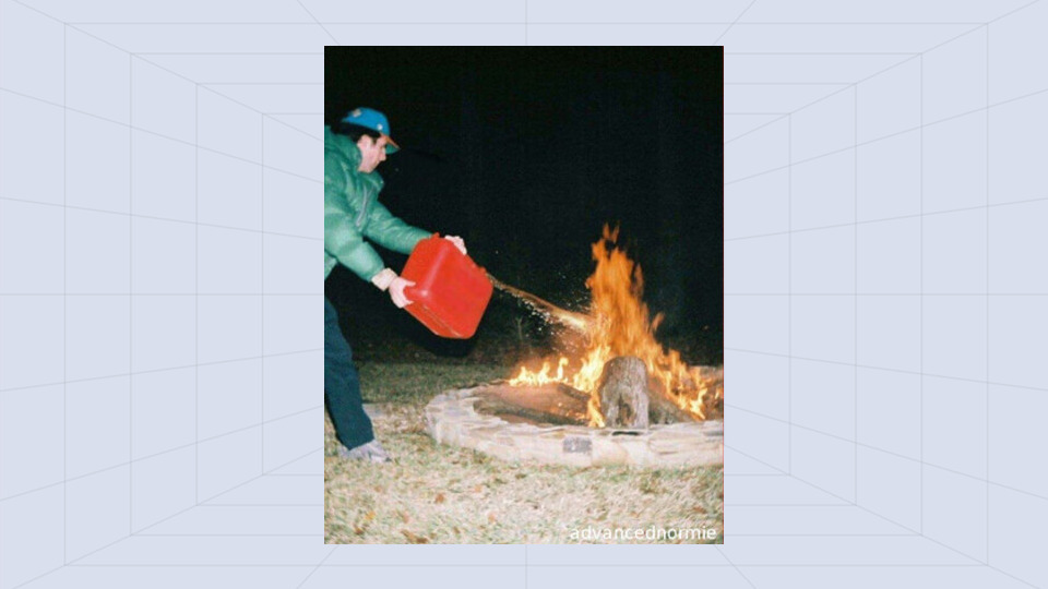 pouring gas on fire - AI Memes Template