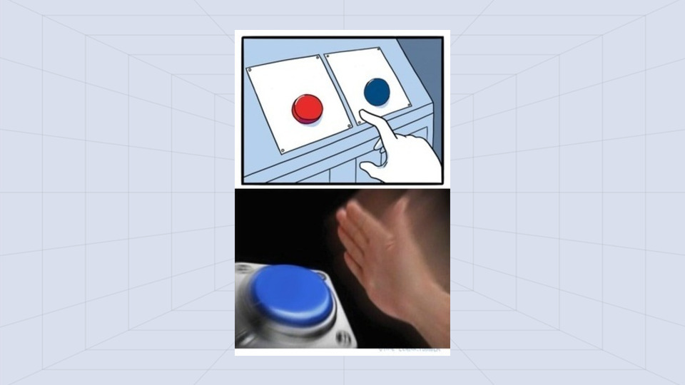 two buttons 1 blue - AI Memes Template