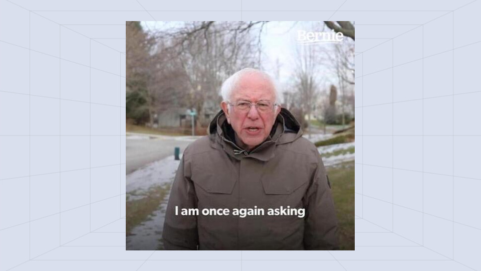Bernie I Am Once Again Asking For Your Financial Support - AI Memes ...